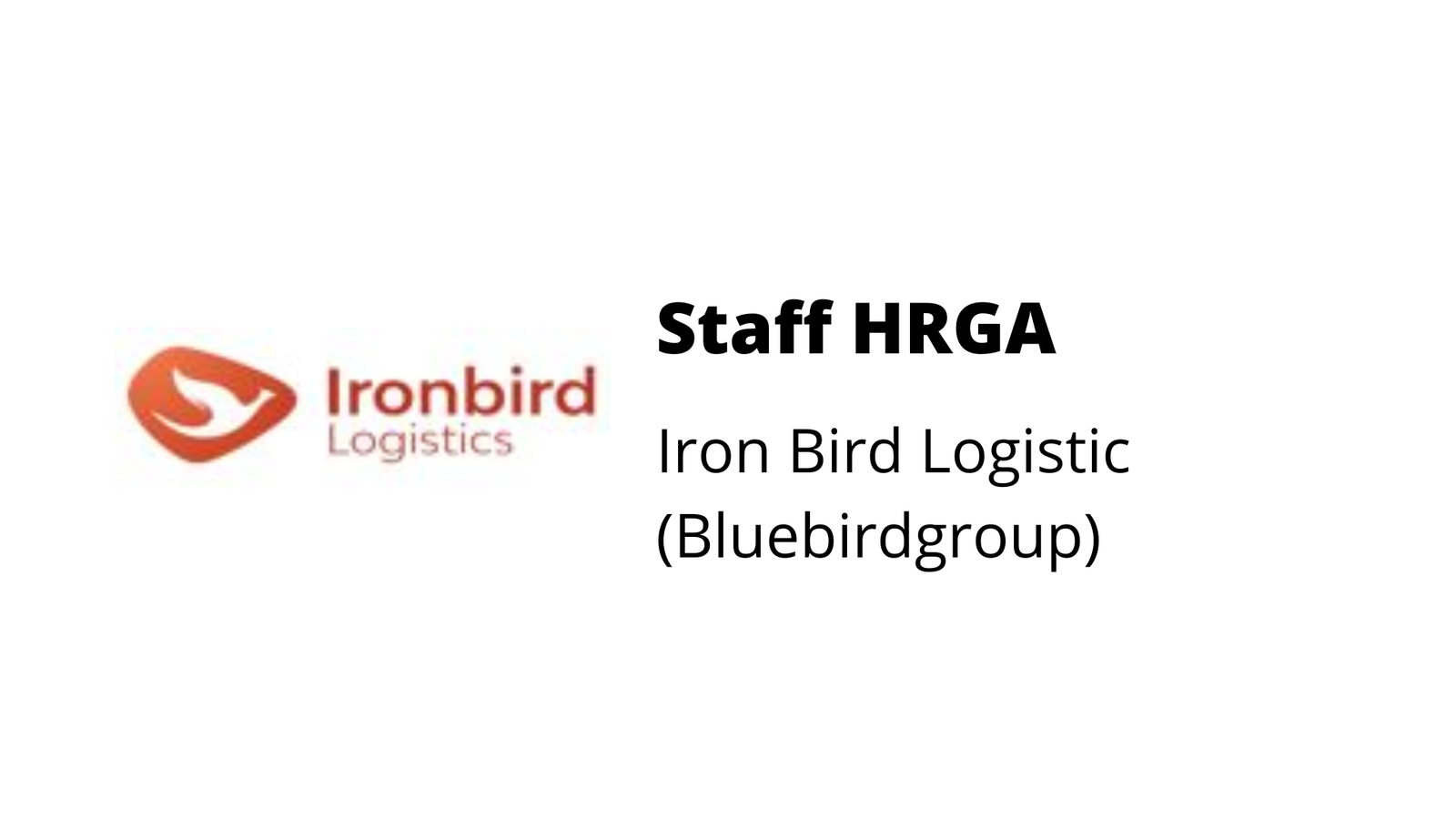 Staff HRGA - Iron Bird Logistic (Bluebirdgroup) - SVB Academy