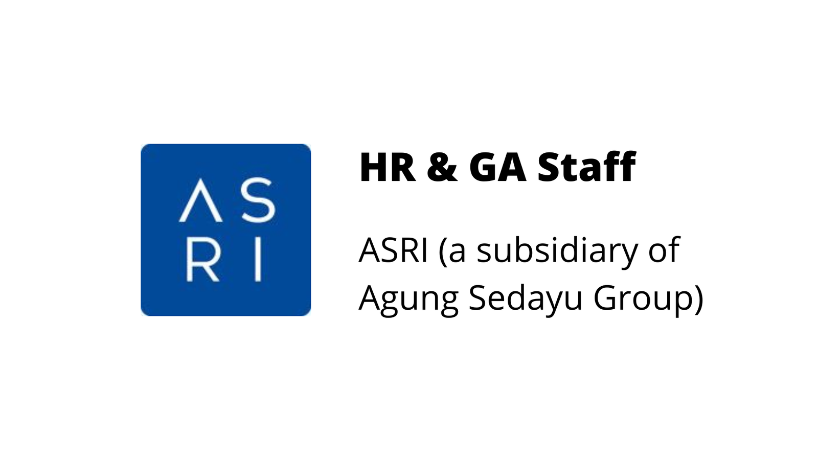 HR & GA Staff - ASRI (a subsidiary of Agung Sedayu Group) - SVB Academy