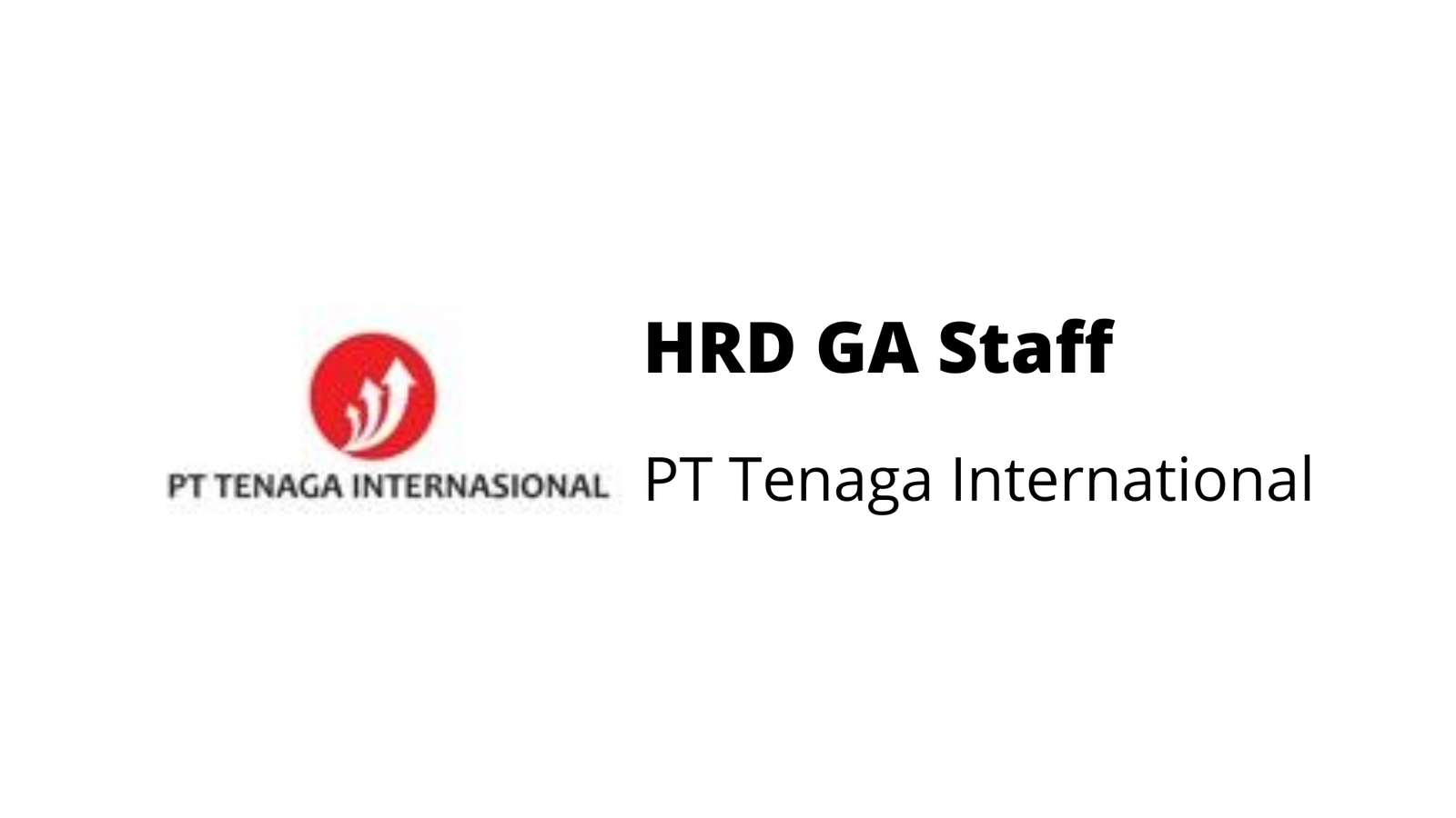 HR Development GA Staff - PT Tenaga International - SVB Academy