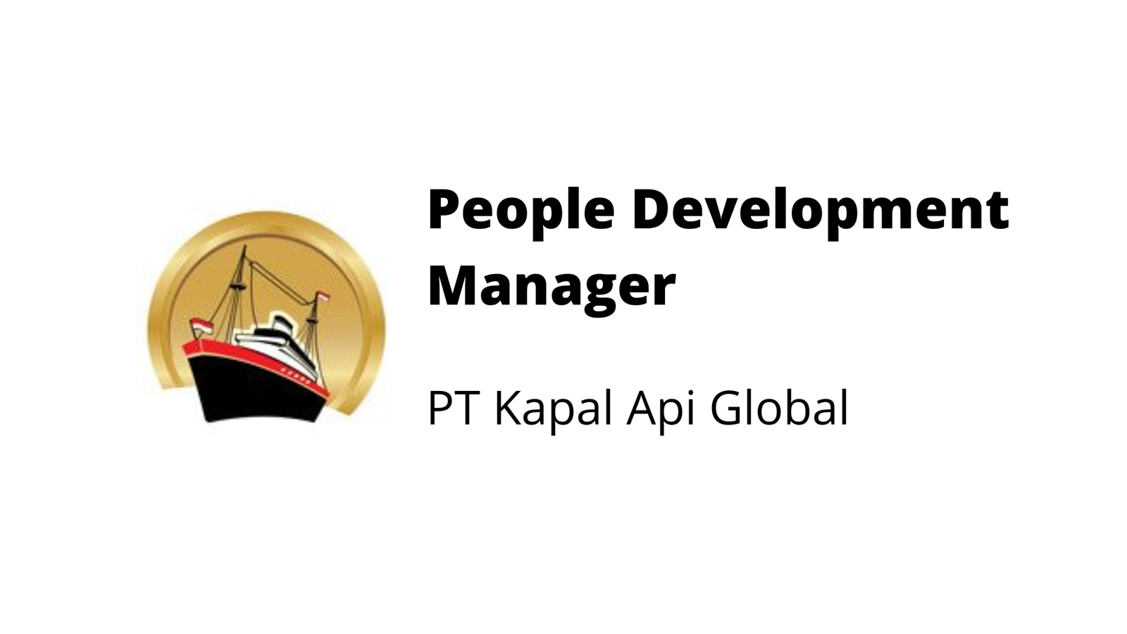 People Development Manager - PT Kapal Api Global - SVB Academy