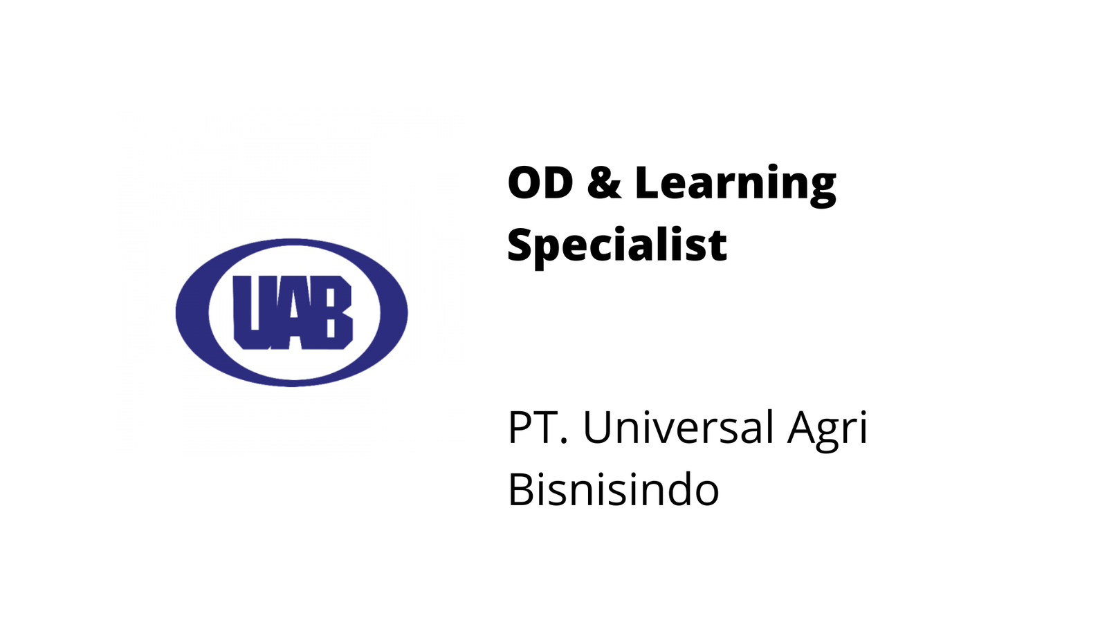 OD & Learning Specialist - PT. Universal Agri Bisnisindo - SVB Academy