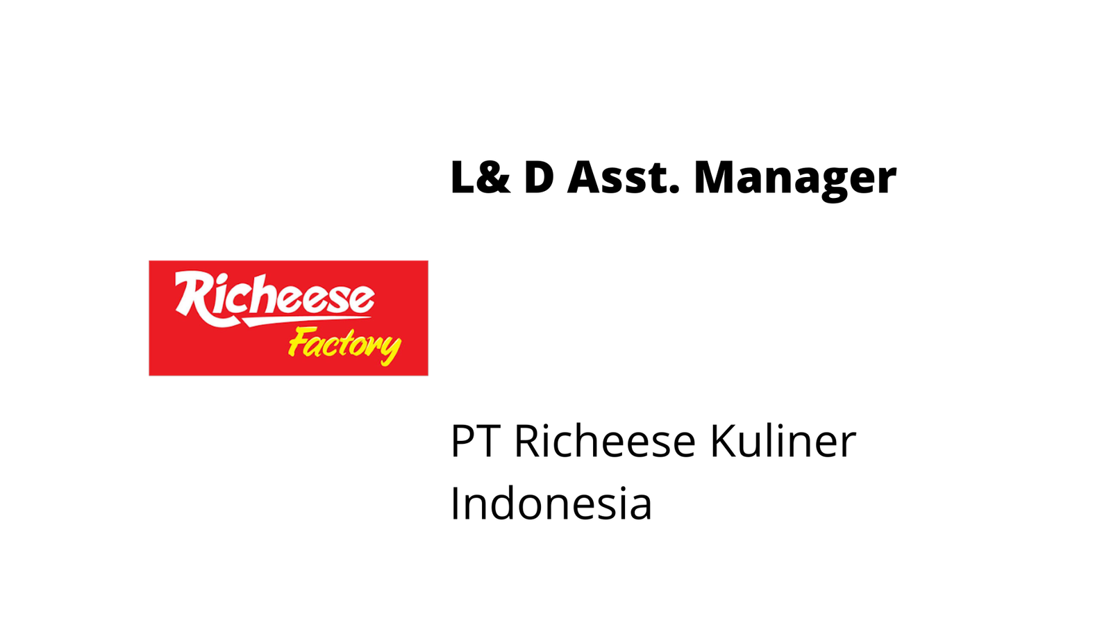 L & D Asst. Manager - PT Richeese Kuliner Indonesia - SVB Academy