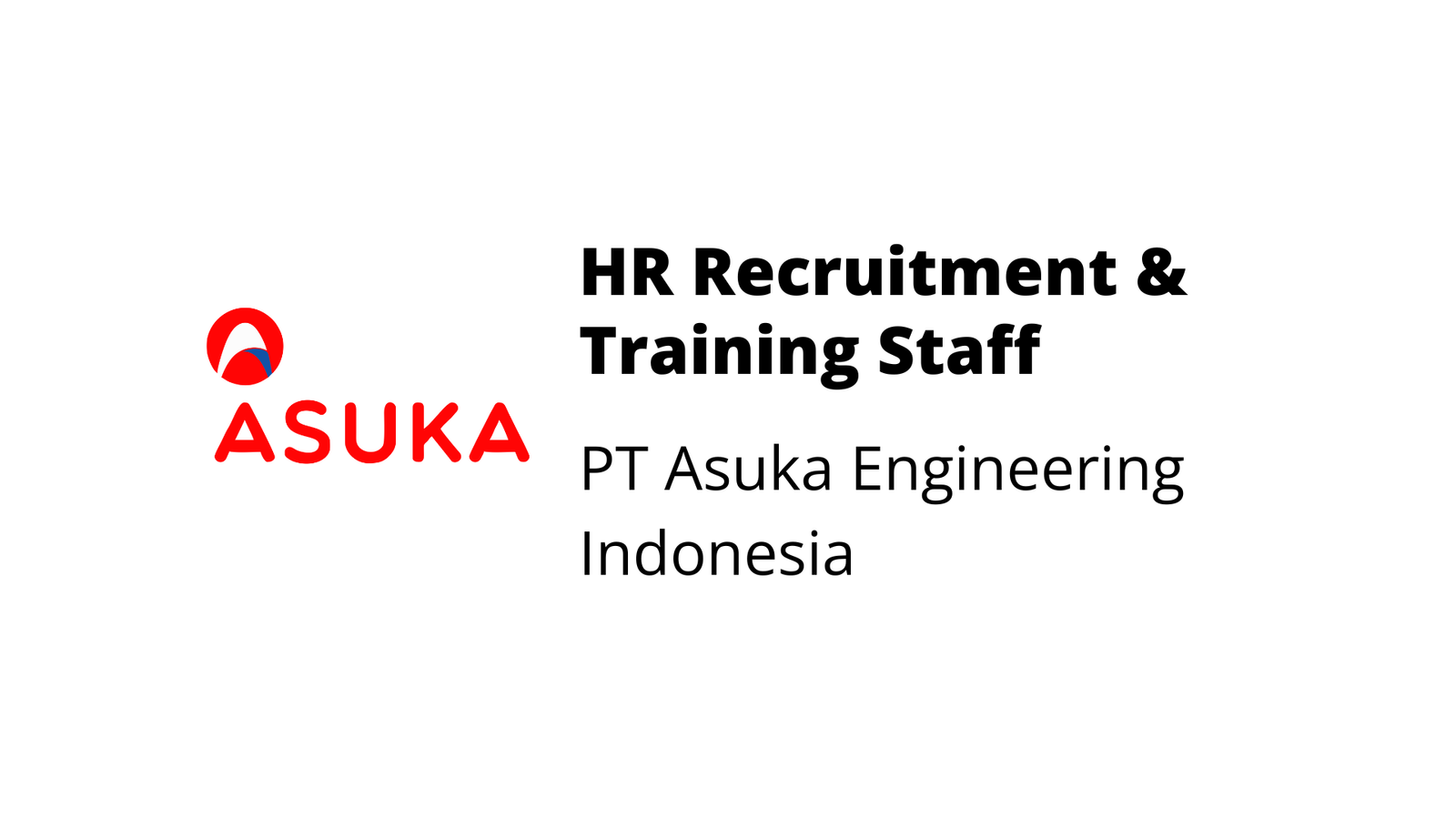HR Recruitment & Training Staff - PT Asuka Engineering Indonesia - SVB ...